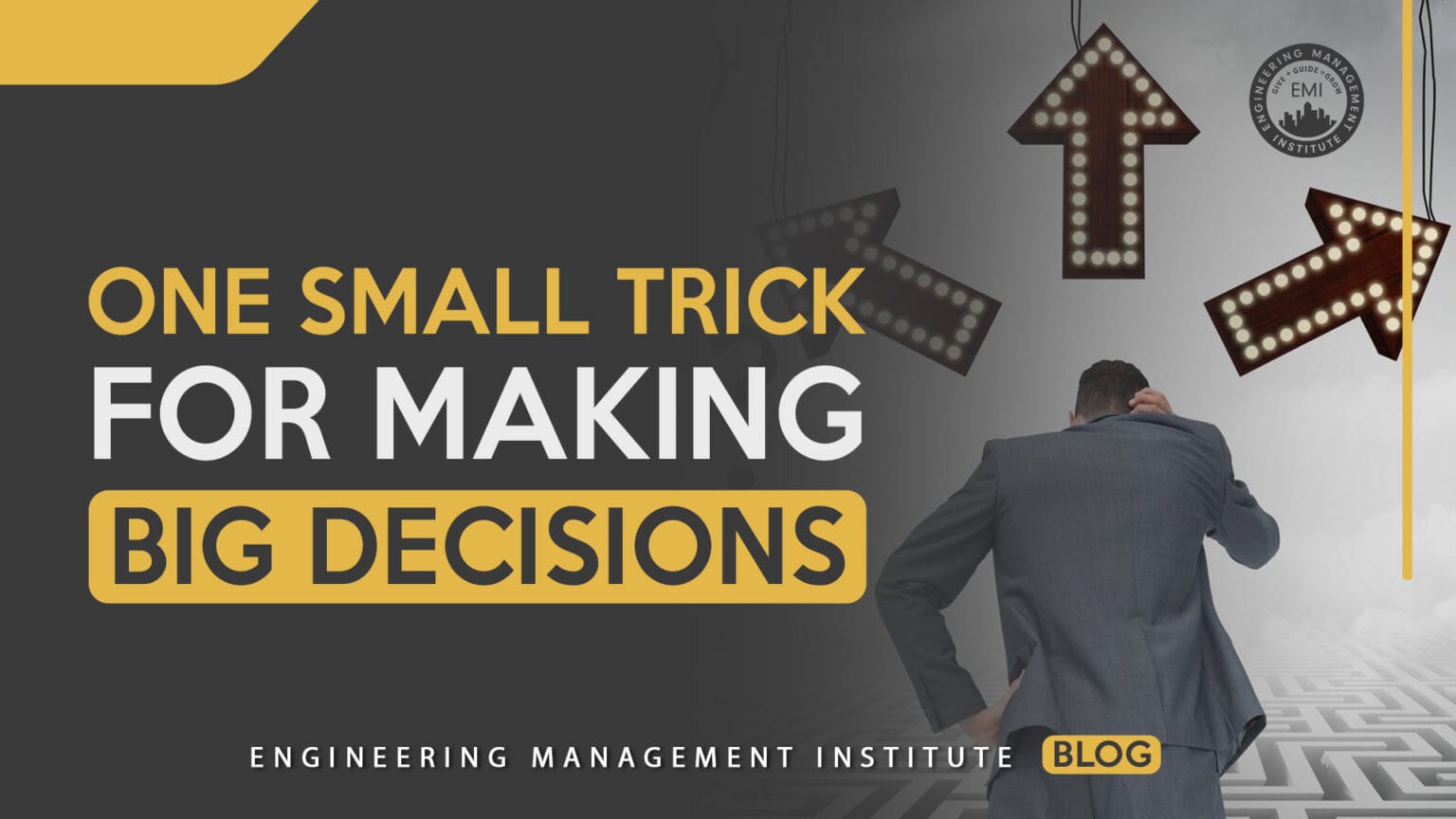 One Small Trick for Making Big Decisions