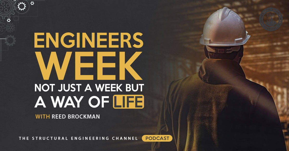 Engineers Week — Not Just a Week, but a Way of Life - Ep 019