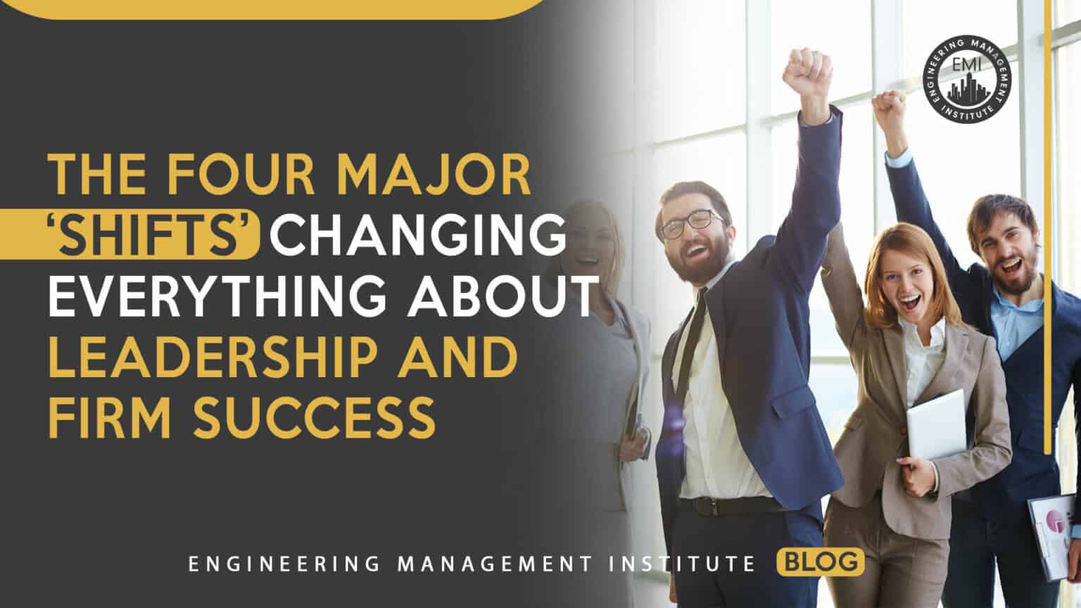 The Four Major ‘Shifts’ Changing Everything About Leadership and Firm ...