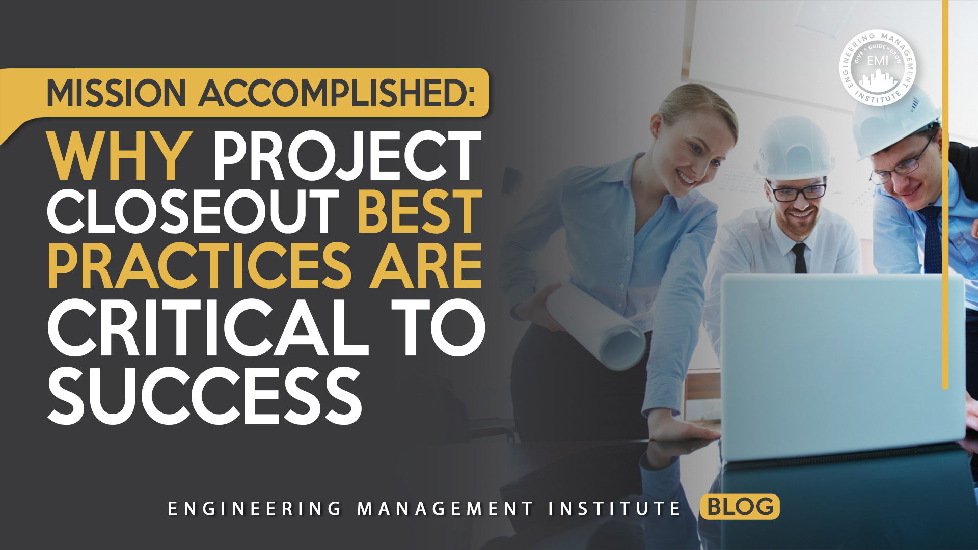 Mission Accomplished: Why Project Closeout Best Practices Are Critical ...